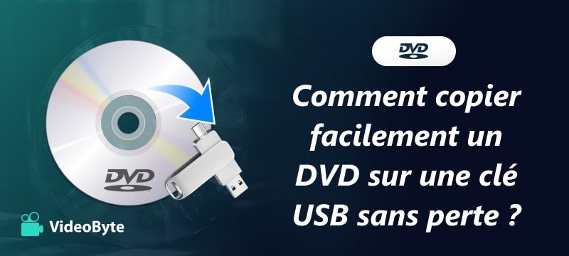 Comment copier un DVD sur une clé USB